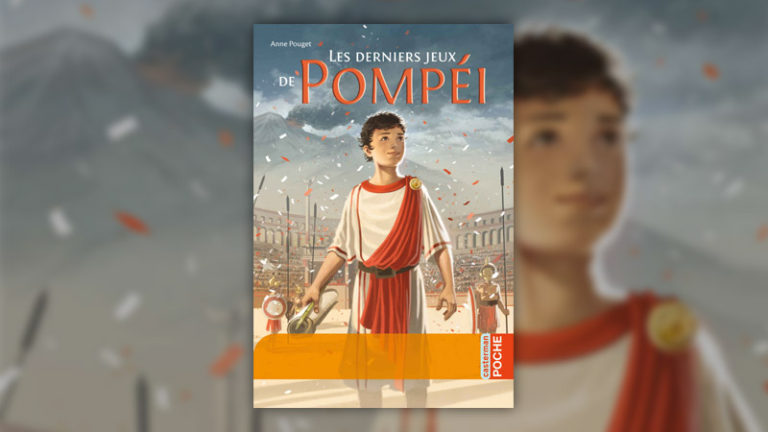 Anne Pouget, Les derniers jeux de Pompéi | Chouette, un livre