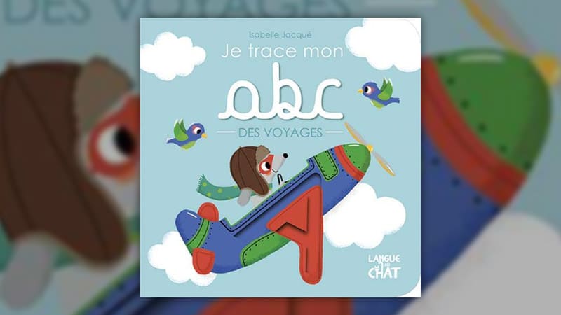 Isabelle Jacqué, Je trace mon ABC des voyages | Chouette, un livre